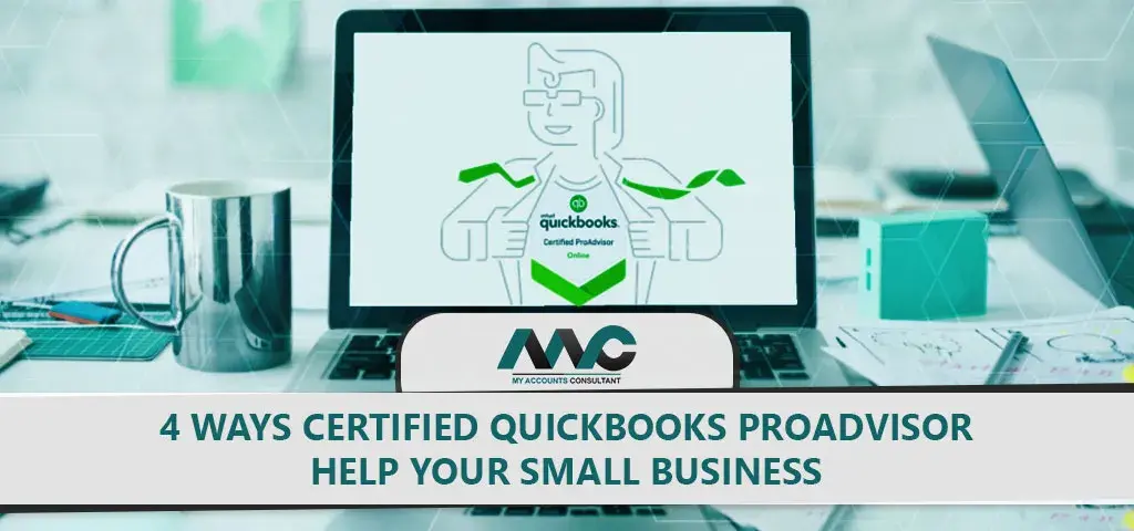 Top 4 Ways Certified QuickBooks Proadvisor Help Your Small Business